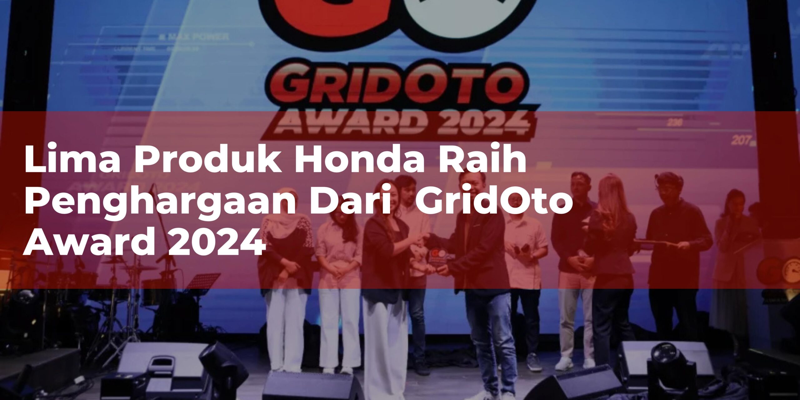 Lima Produk Honda Raih Penghargaan Dari GridOto Award 2024 - Honda ...