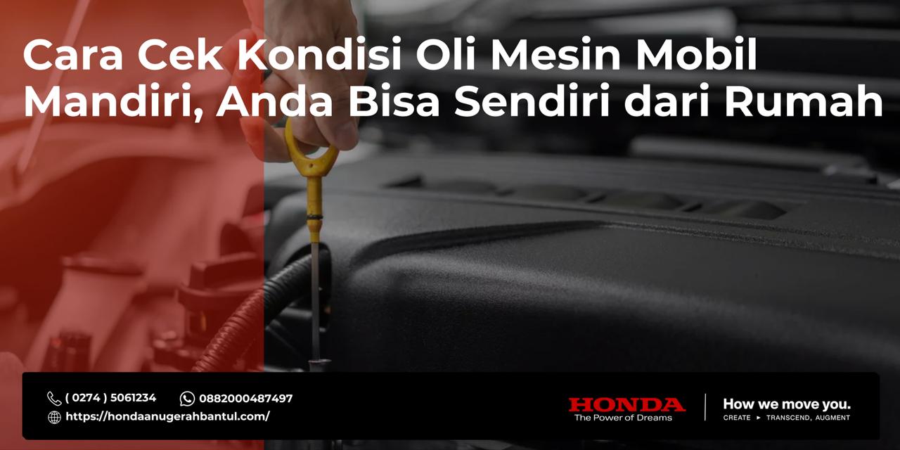 Cara Cek Kondisi Oli Mesin Mobil Mandiri, Anda Bisa Sendiri dari Rumah ...
